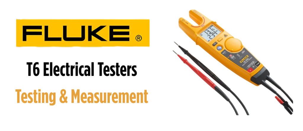 Fluke T6 Testers | Electrical Testing & Measurement | Low Voltage